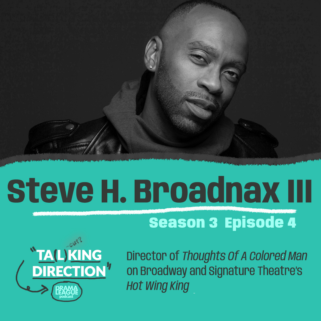 In Conversation with Steve H. Broadnax III - The Drama League